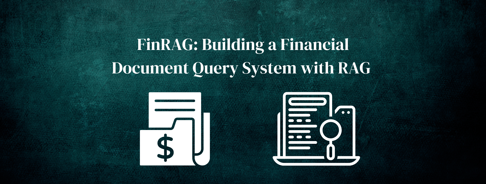 FinRAG: Building a Financial Document Query System with RAG - Evanke